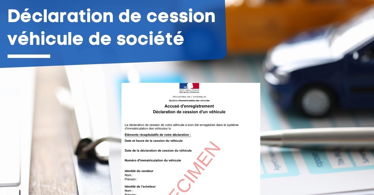 Déclaration cession véhicule société : Formulaire & cerfa 1577